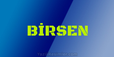 Şekilli BİRSEN Yazıları – Yazılı Resimler