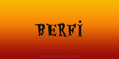 Şekilli BERFİ Yazıları – Yazılı Resimler