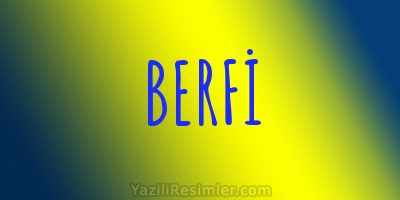 Şekilli BERFİ Yazıları – Yazılı Resimler