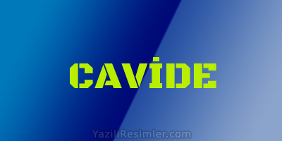 Şekilli CAVİDE Yazıları – Yazılı Resimler