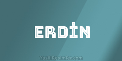 Şekilli ERDİN Yazıları – Yazılı Resimler