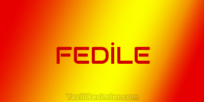 Şekilli FEDİLE Yazıları – Yazılı Resimler