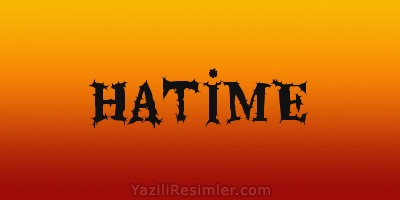 Şekilli HATİME Yazıları – Yazılı Resimler