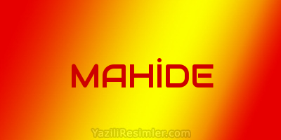 Şekilli MAHİDE Yazıları – Yazılı Resimler