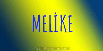 Şekilli MELİKE Yazıları – Yazılı Resimler