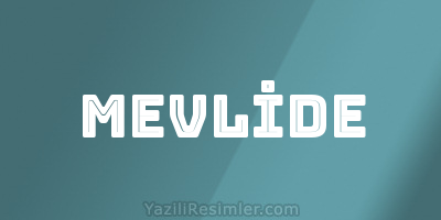 Şekilli MEVLİDE Yazıları – Yazılı Resimler