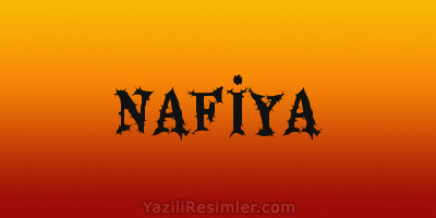 Şekilli NAFİYA Yazıları – Yazılı Resimler
