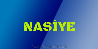 Şekilli NASİYE Yazıları – Yazılı Resimler