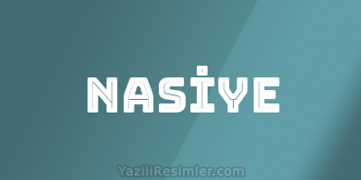 Şekilli NASİYE Yazıları – Yazılı Resimler