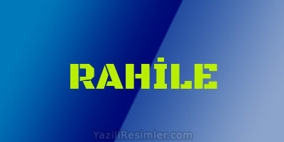 Şekilli RAHİLE Yazıları – Yazılı Resimler