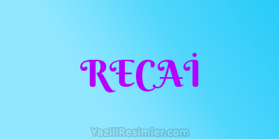 Şekilli RECAİ Yazıları – Yazılı Resimler