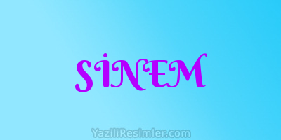 Şekilli SİNEM Yazıları – Yazılı Resimler