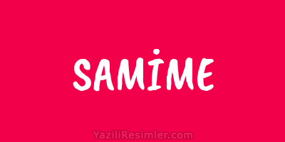 Şekilli SAMİME Yazıları – Yazılı Resimler