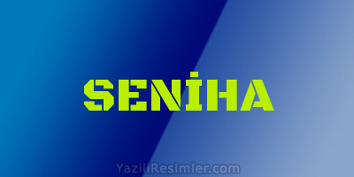 Şekilli SENİHA Yazıları – Yazılı Resimler