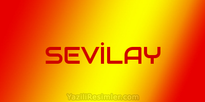 Şekilli SEVİLAY Yazıları – Yazılı Resimler