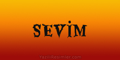 Şekilli SEVİM Yazıları – Yazılı Resimler