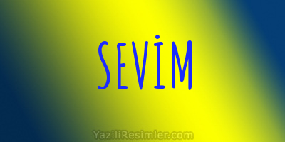 Şekilli SEVİM Yazıları – Yazılı Resimler