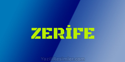 Şekilli ZERİFE Yazıları – Yazılı Resimler