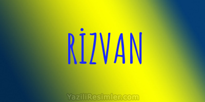 RİZVAN Yazılı Şəkillər – Yazılı Resimler