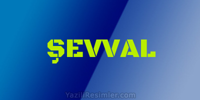 Şekilli ŞEVVAL Yazıları – Yazılı Resimler